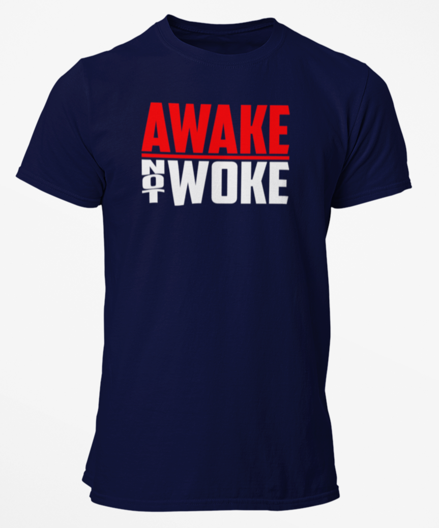 Awake NOT Woke Tee – Cal-Legal Original